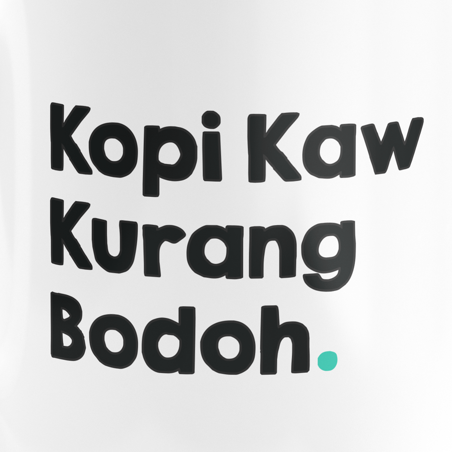Mug - Kopi Kaw Kurang Bodoh – APOM